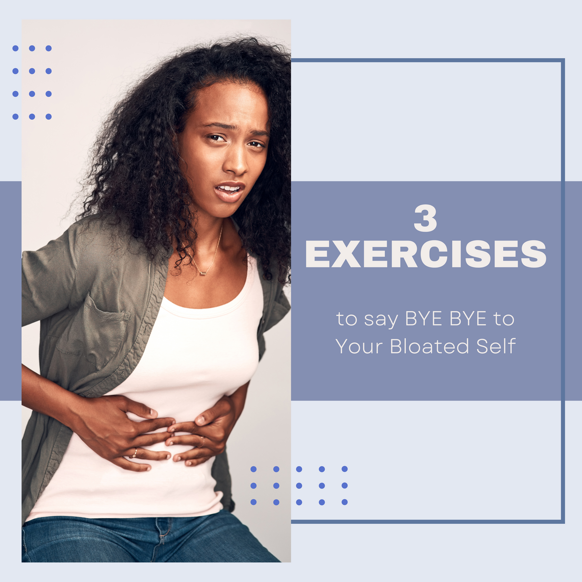 3 EXERCISES TO SAY BYE BYE TO YOUR BLOATED SELF – HealthyHolic