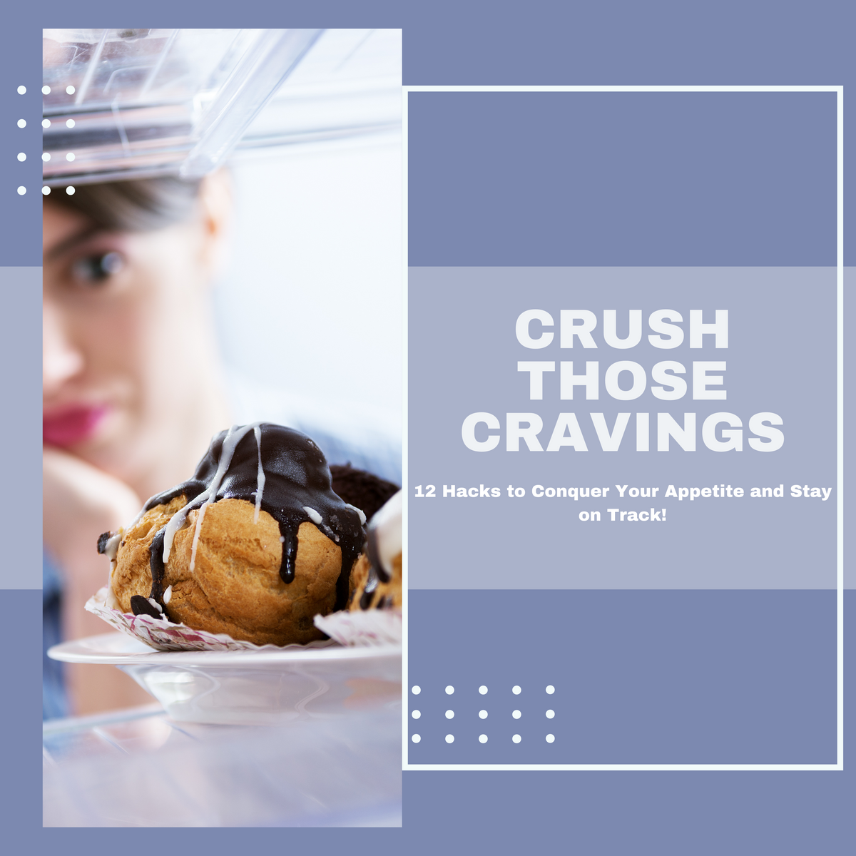 Crush Those Cravings: 12 Hacks to Conquer Your Appetite and Stay on Tr ...
