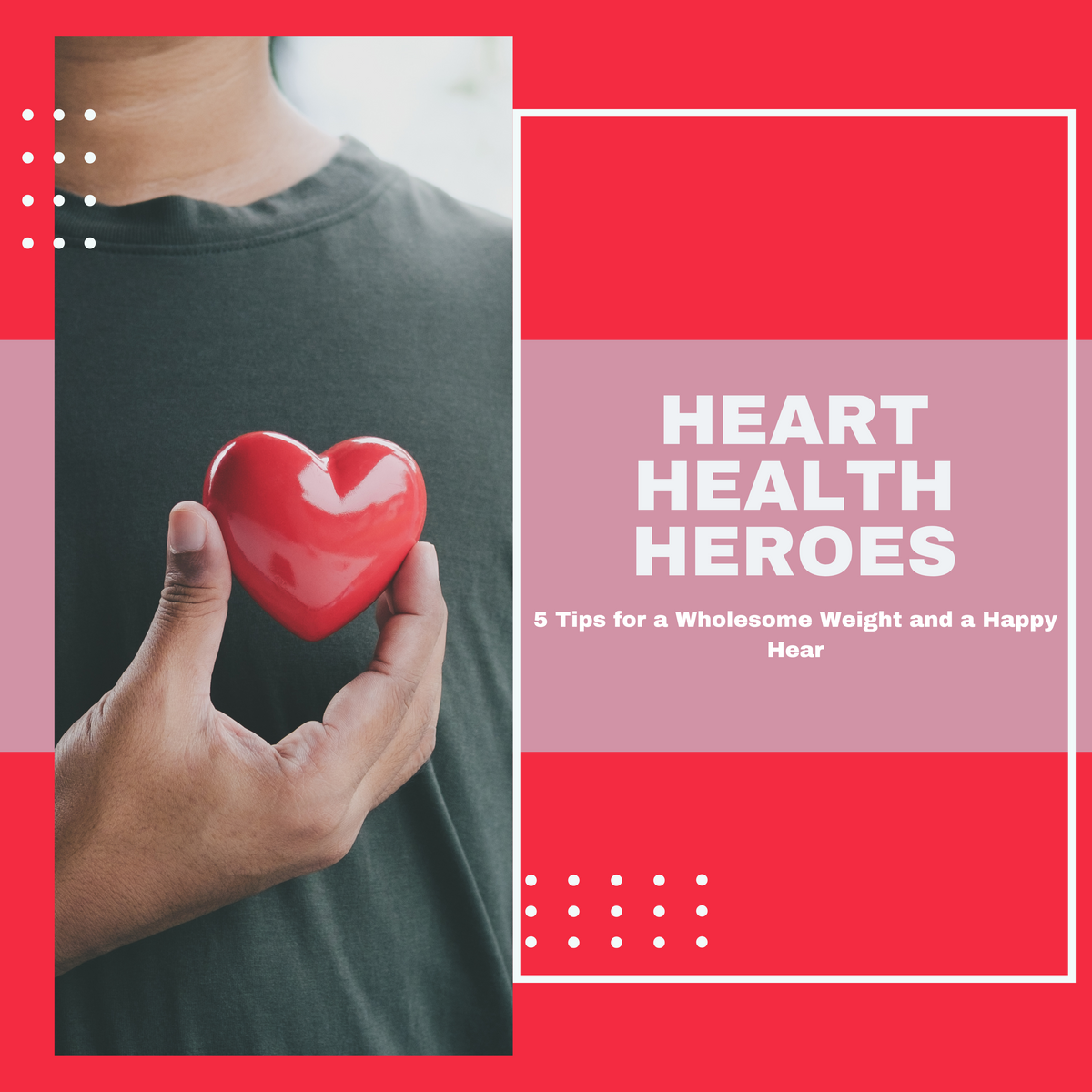 Heart Health Heroes: 5 Tips for a Wholesome Weight and a Happy Heart ...