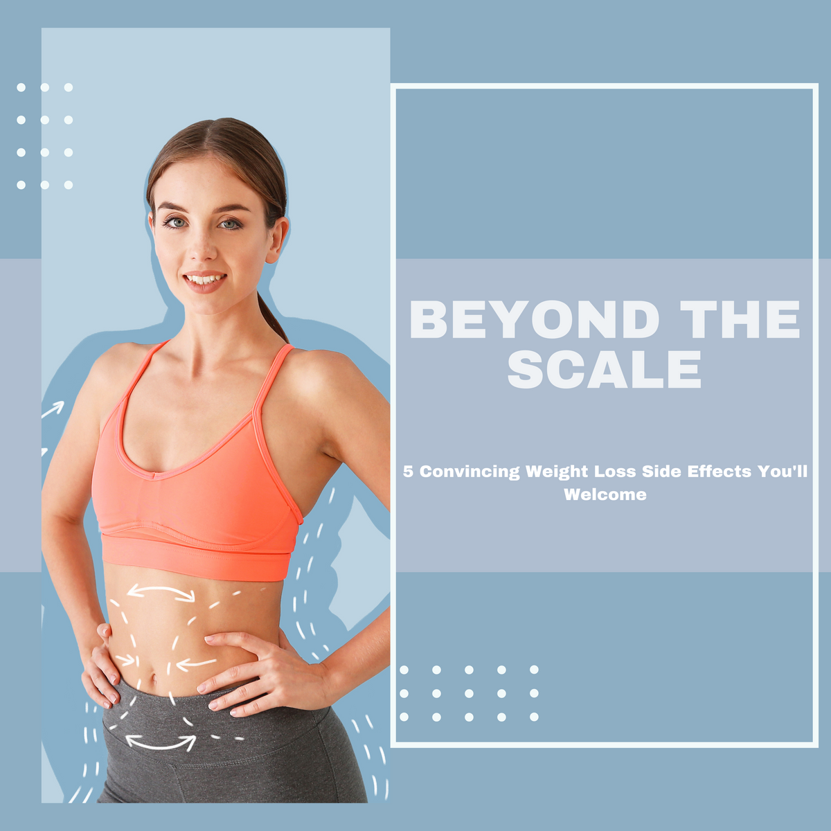 Beyond the Scale: 5 Convincing Weight Loss Side Effects You'll Welcome ...