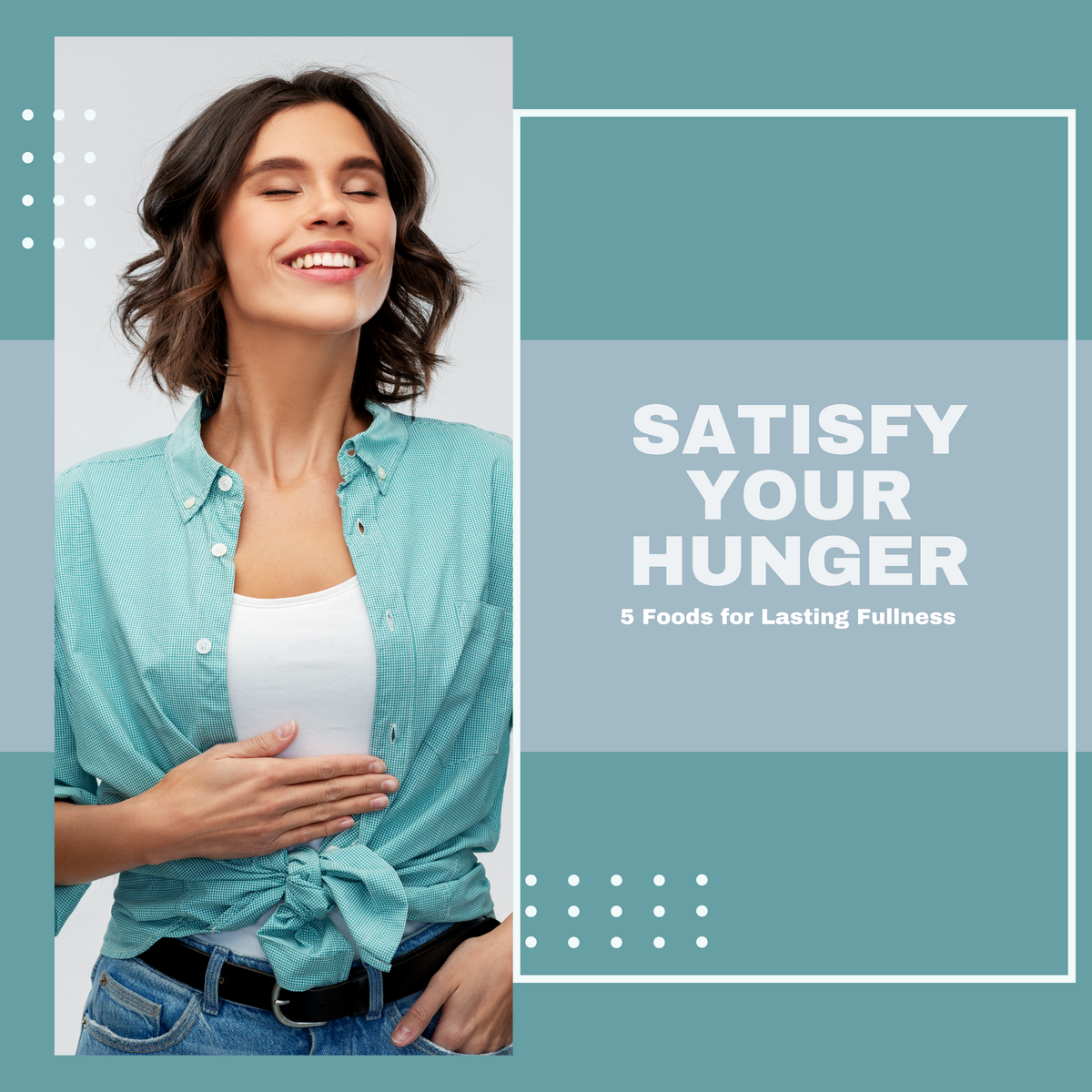 Satisfy Your Hunger: 5 Foods for Lasting Fullness – HealthyHolic